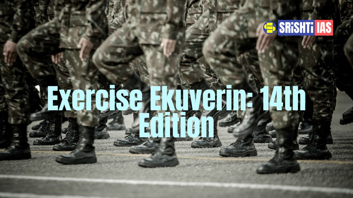 Exercise Ekuverin: 14th Edition — Srishti IAS