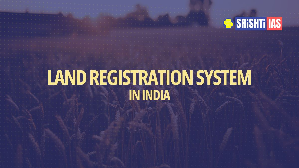 Land Registration System in India — Srishti IAS