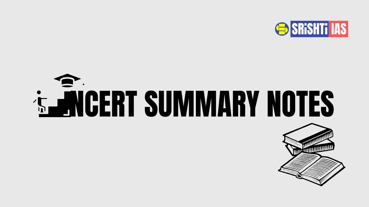 NCERT Summary | Class 6 to 12 NCERT Notes for UPSC — Srishti IAS