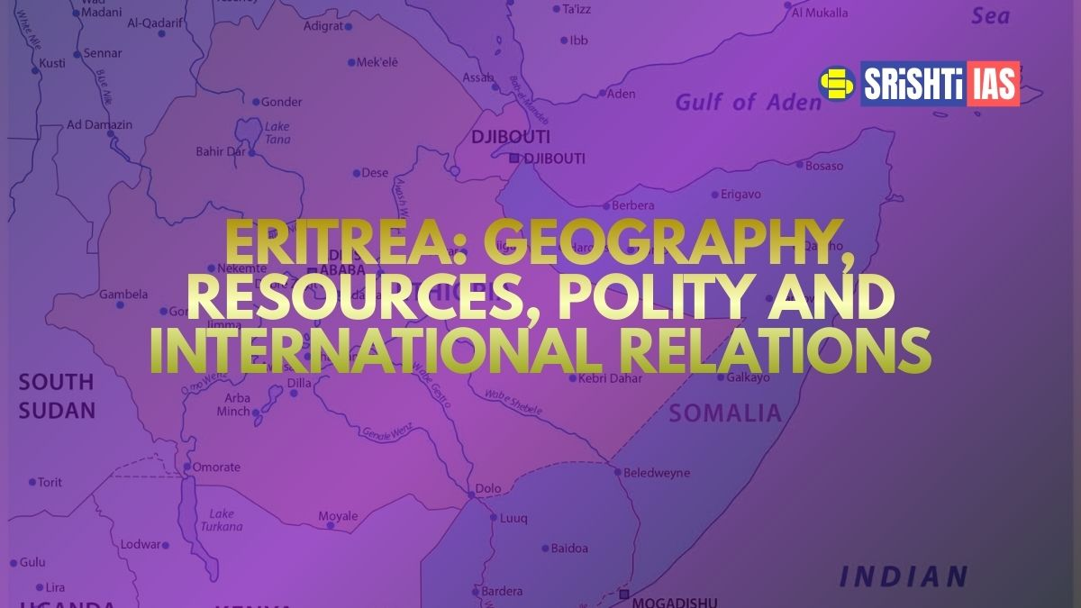 Eritrea: Geography, Resources, Polity and International Relations ...